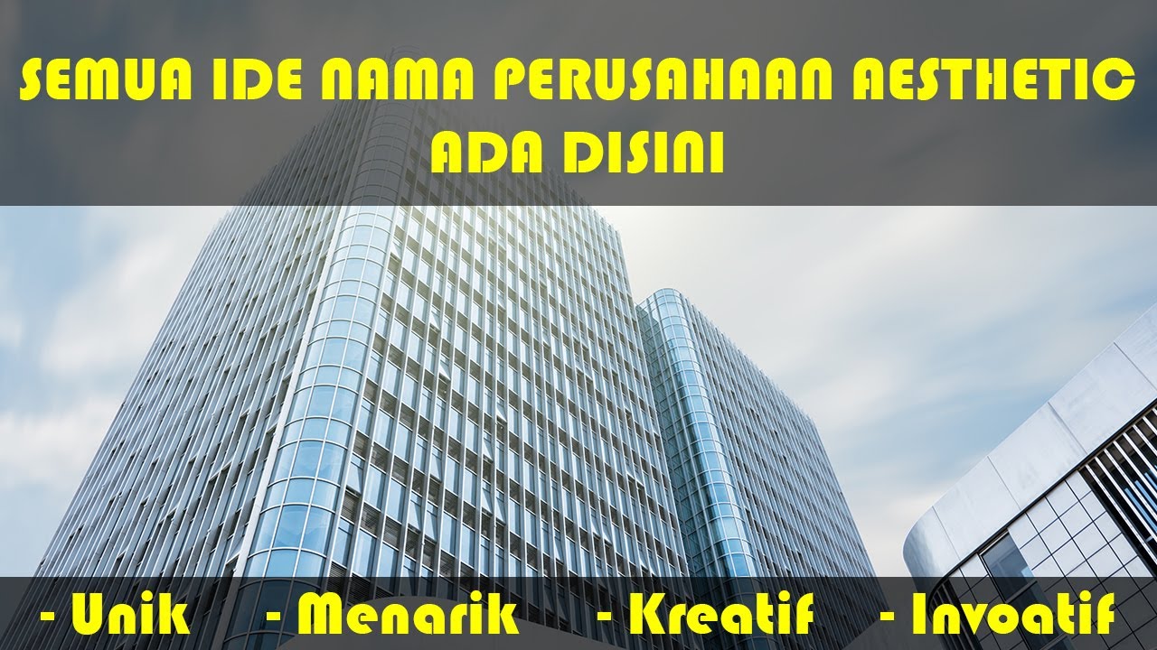 Intip 5 Ide Nama Perusahaan Kreatif yang Bikin Kamu Penasaran
